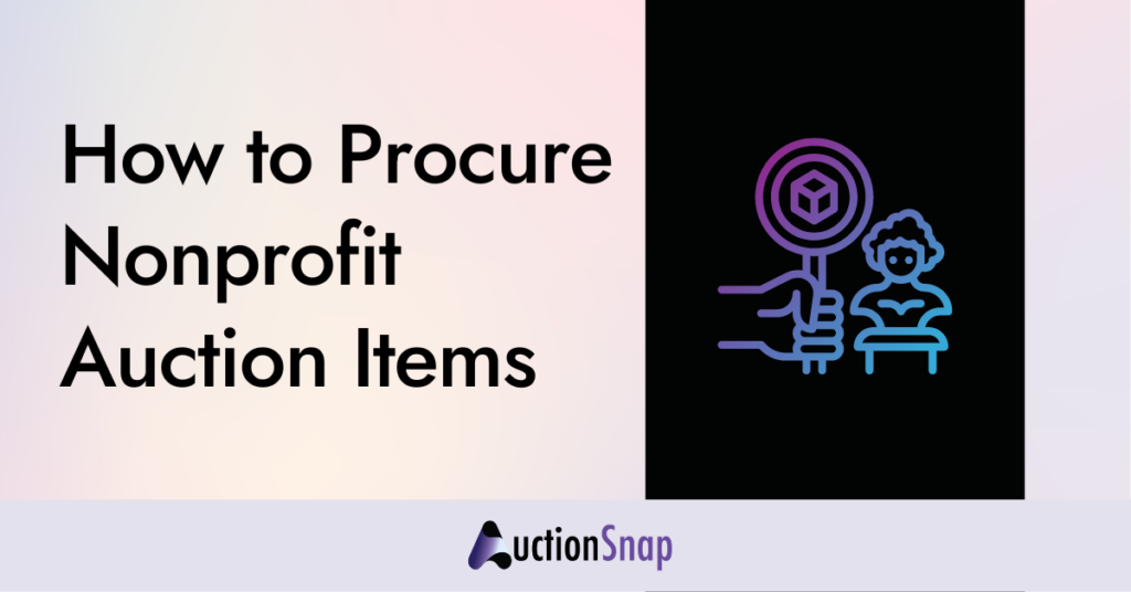 How to Procure Nonprofit Auction Items - AuctionSnap
